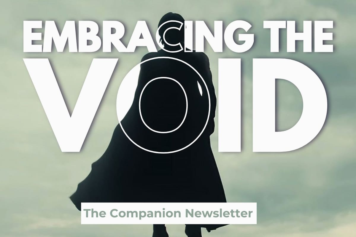 The Companion Newsletter: The Void and Connection